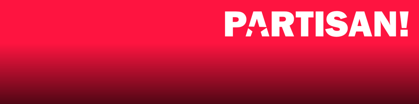 Introducing: Partisan Magazine – PARTISAN!